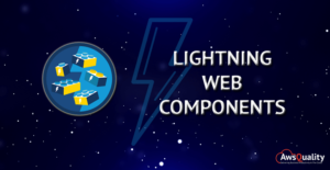 What is Lightning Web Components in Salesforce - AwsQuality
