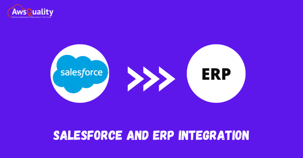 Advantages of Salesforce and ERP Integration - AwsQuality