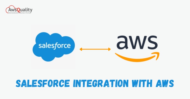 Step by Step Salesforce Integration with AWS - AwsQuality