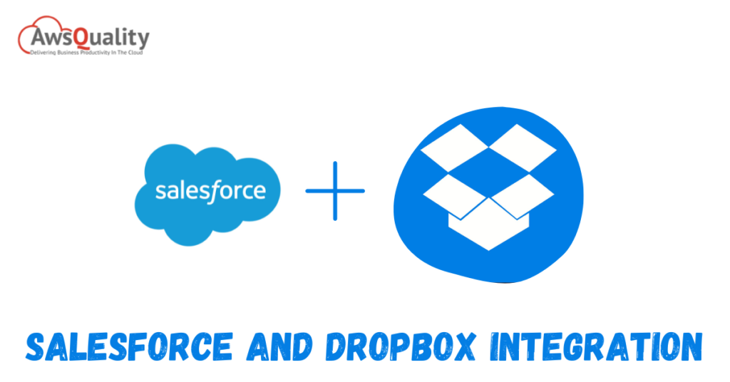 3 Easy Steps to Integrate Salesforce and Dropbox - AwsQuality