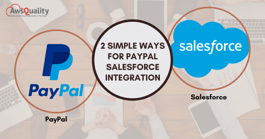 Connect your PayPal to Salesforce integration in 2 Ways